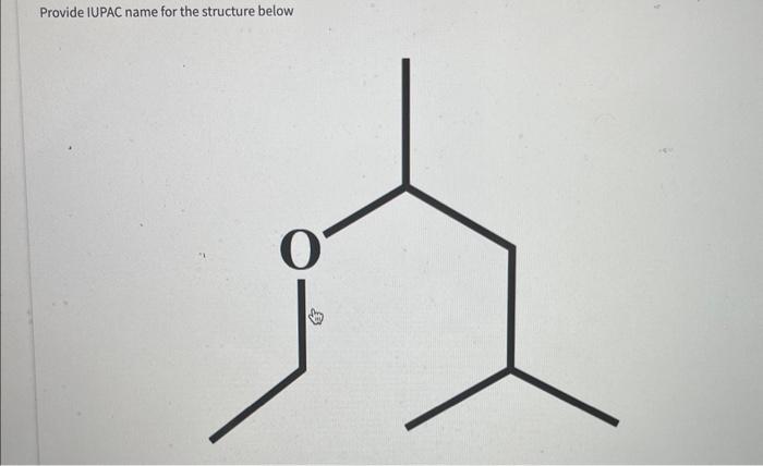 Solved Provide IUPAC name for the structure below | Chegg.com