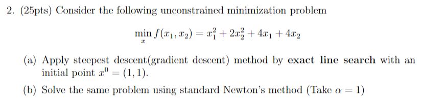 Solved (25pts) ﻿Consider the following unconstrained | Chegg.com