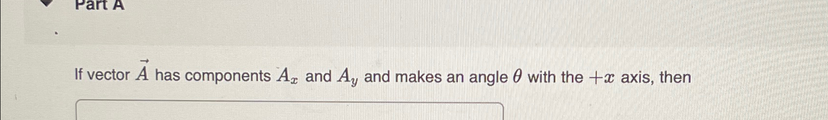 Solved If vector vec(A) ﻿has components Ax ﻿and Ay ﻿and | Chegg.com