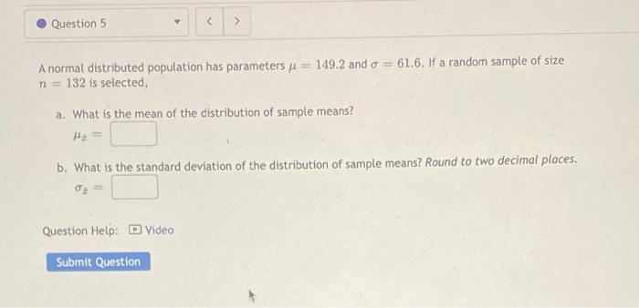 Solved Question 5 A normal distributed population has | Chegg.com