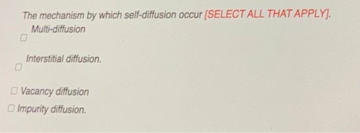 Solved The mechanism by which self-diffusion occur (SELECT | Chegg.com