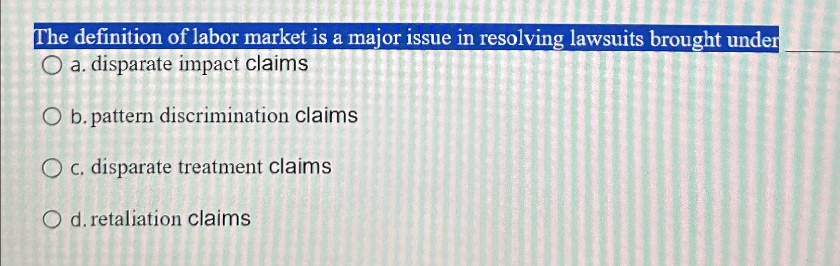 Solved The definition of labor market is a major issue in | Chegg.com