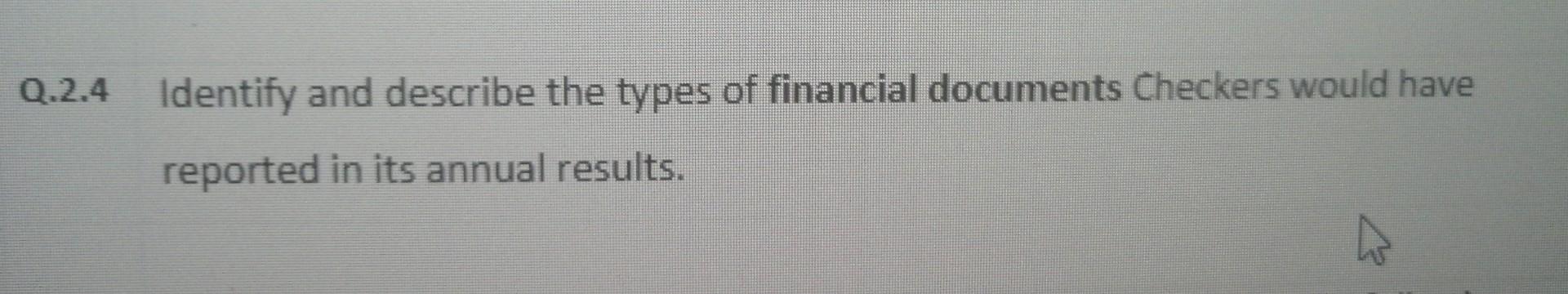 Solved Q.2.4 Identify and describe the types of financial | Chegg.com