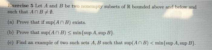 Solved Exercise 5 Let A and B be two nonempty subsets of R | Chegg.com