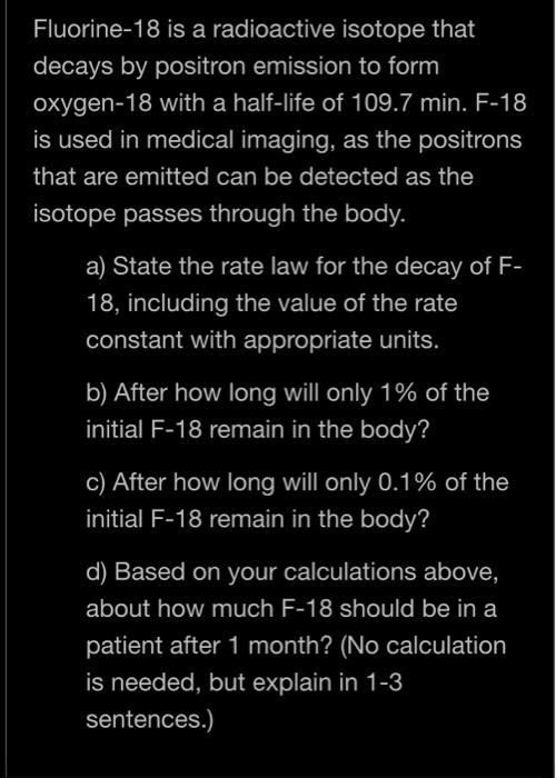 Solved Fluorine-18 is a radioactive isotope that decays by | Chegg.com