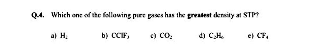 Solved Q.4. Which one of the following pure gases has the | Chegg.com