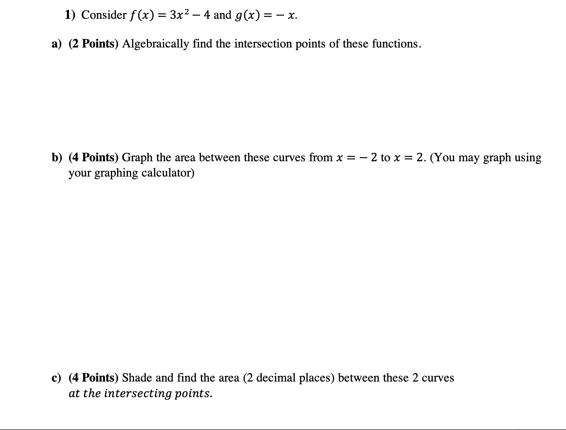 Solved Consider f(x)=3x2-4 ﻿and g(x)=-x.ax=-2 to x=2. (You | Chegg.com