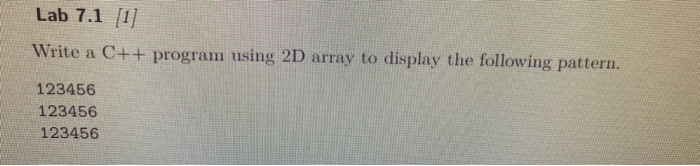 Solved Lab 7.1 [1] Write a C++ program using 2D array to | Chegg.com