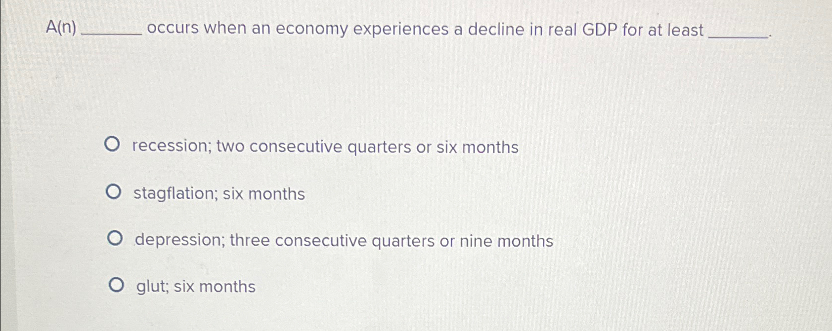Solved A(n) ﻿occurs when an economy experiences a decline in | Chegg.com