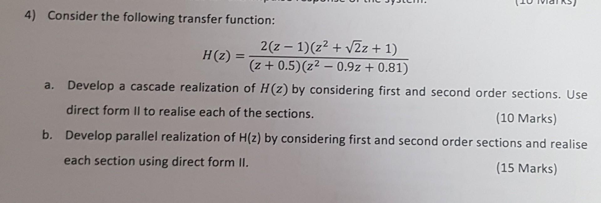 Solved 4) Consider the following transfer function: | Chegg.com