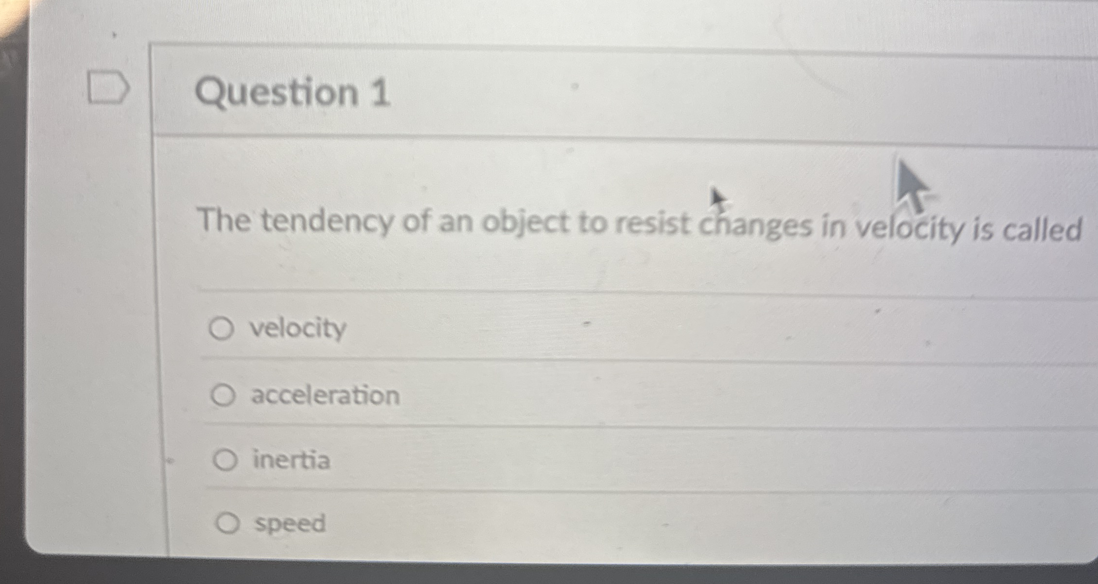 Solved Question 1The tendency of an object to resist changes | Chegg.com