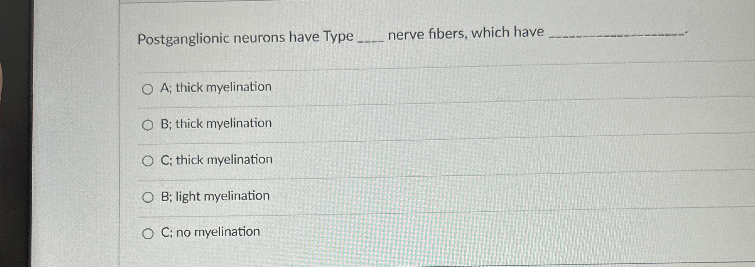 Solved Postganglionic neurons have Type ﻿nerve fibers, | Chegg.com