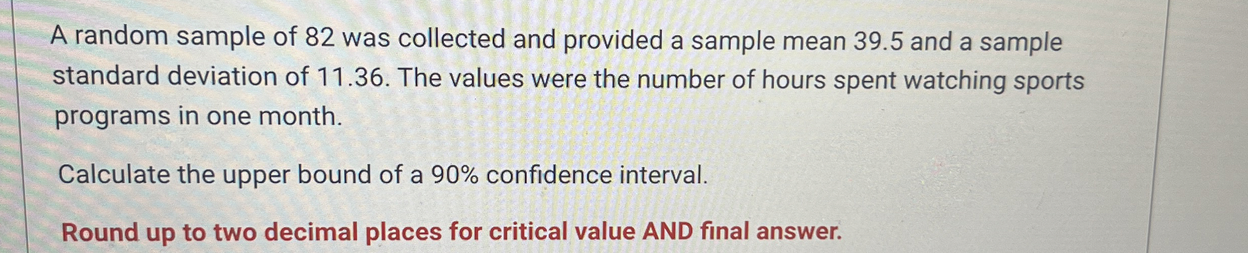 Solved A random sample of 82 ﻿was collected and provided a | Chegg.com