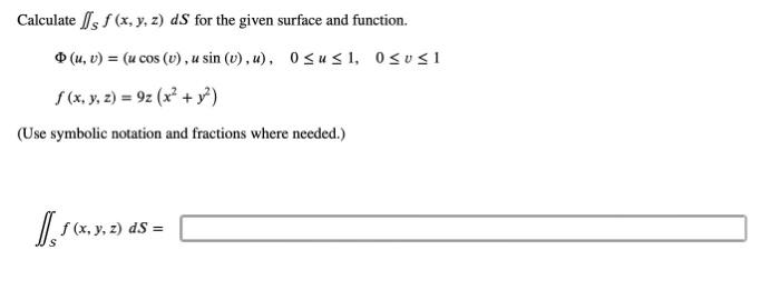Solved Calculate ∫Sf(x,y,z)dS for the given surface and | Chegg.com