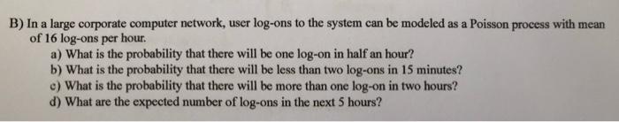Solved B) In a large corporate computer network, user | Chegg.com