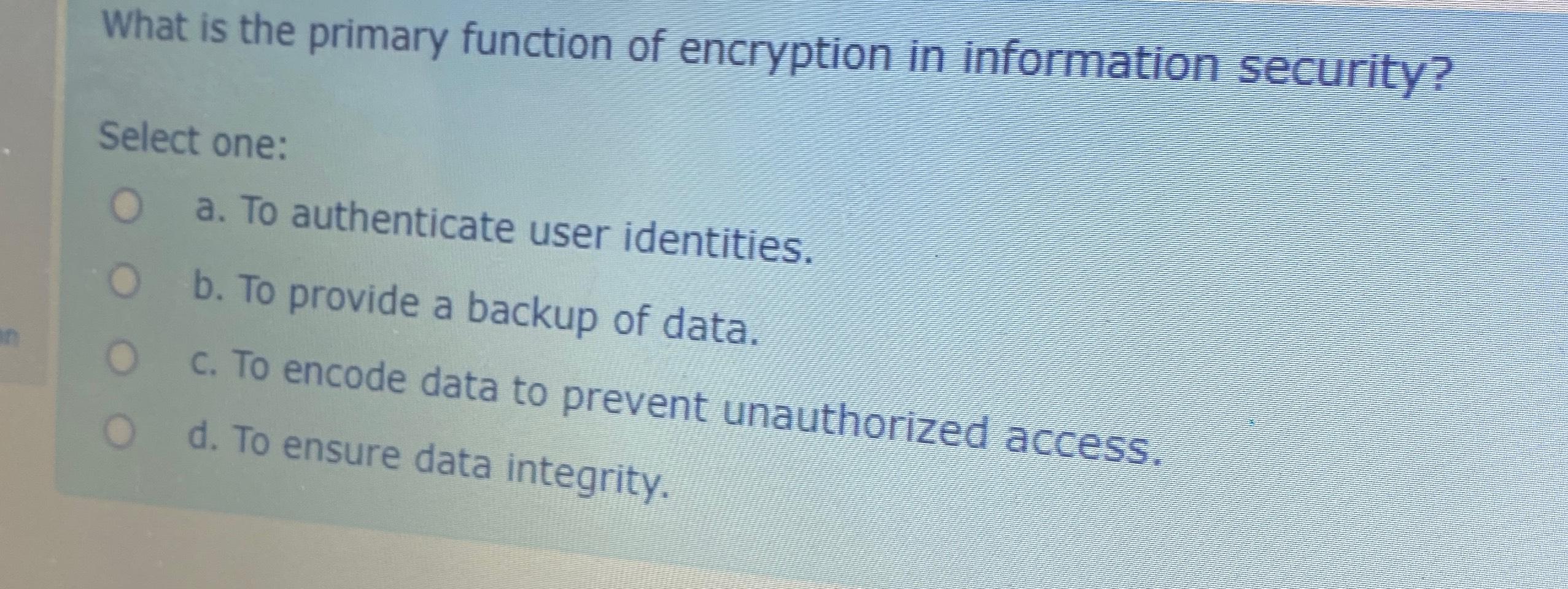 Solved What is the primary function of encryption in | Chegg.com