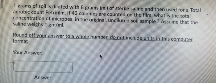 Solved 1 grams of soil is diluted with 8 grams (ml) of | Chegg.com