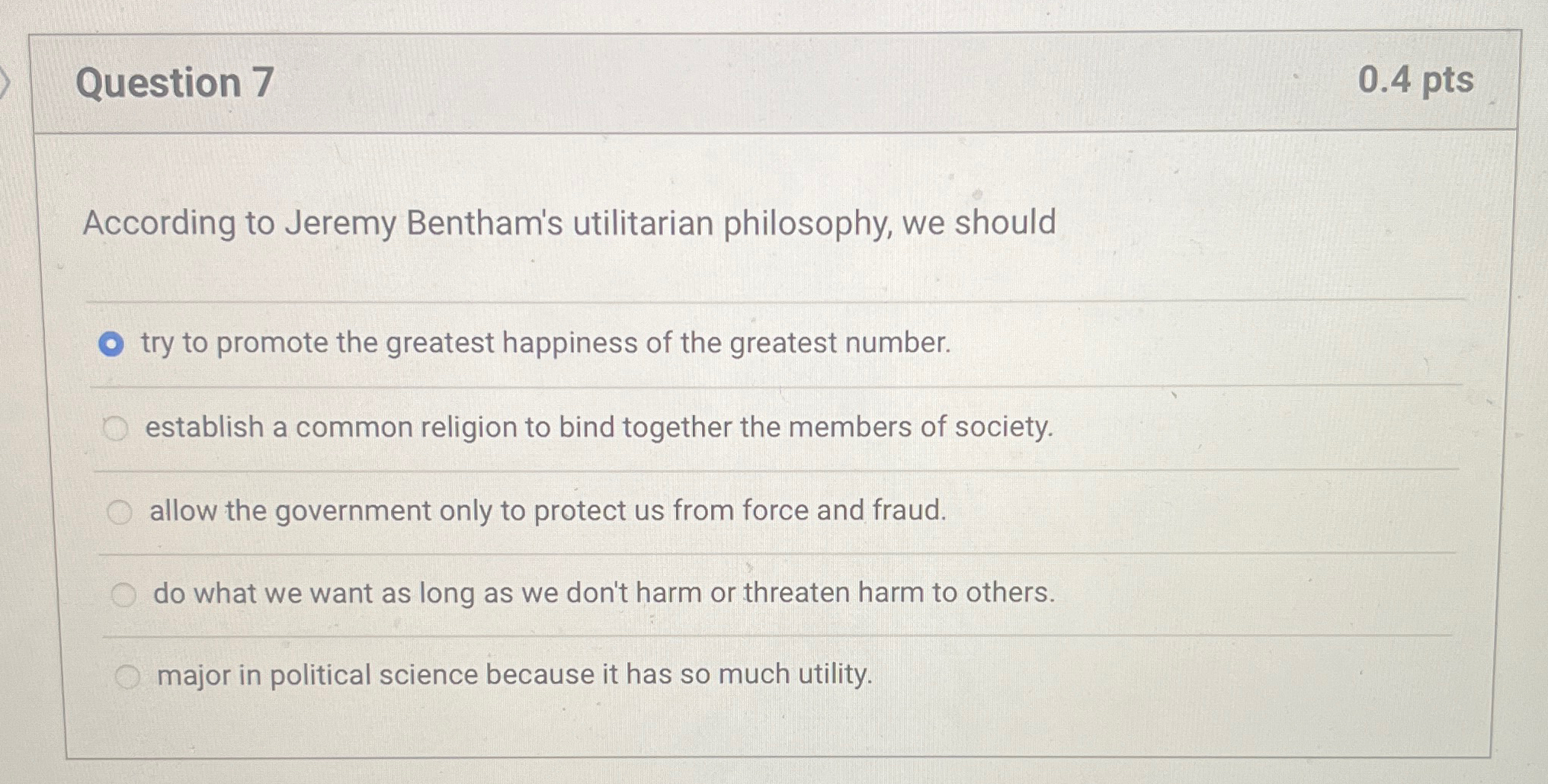 Solved Question 70.4ptsAccording to Jeremy Bentham's | Chegg.com