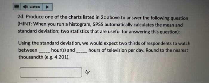 Solved Listen 2d. Produce one of the charts listed in 2c | Chegg.com