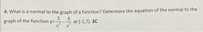 Solved 4. What is a normal to the graph of a function? | Chegg.com