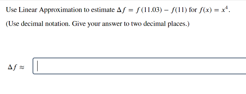 Solved Use Linear Approximation To Estimate