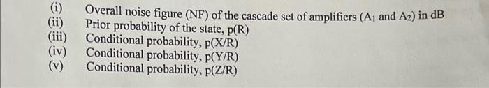 Solved A1 and A2 are characterized by: (G1=16 dB,G2=20 dB, | Chegg.com