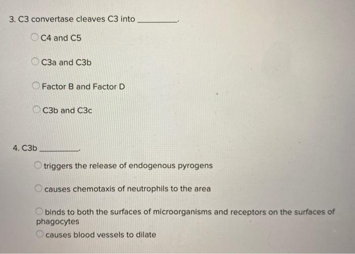 Solved 3. C3 convertase cleaves C3 into C4 and C5 C3a and | Chegg.com