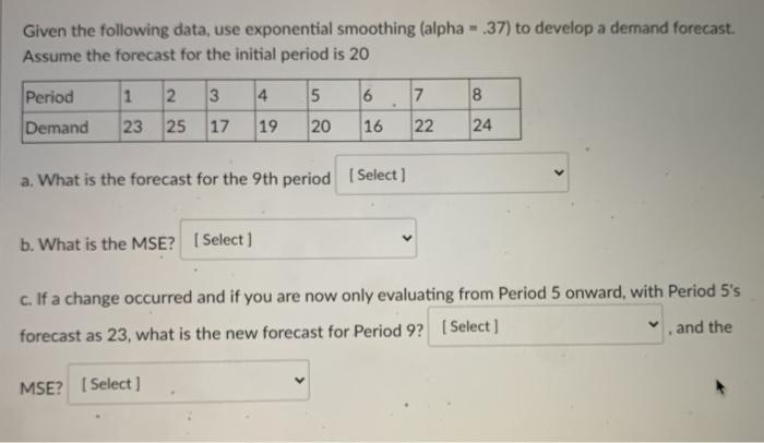 Solved Given the following data, use exponential smoothing | Chegg.com