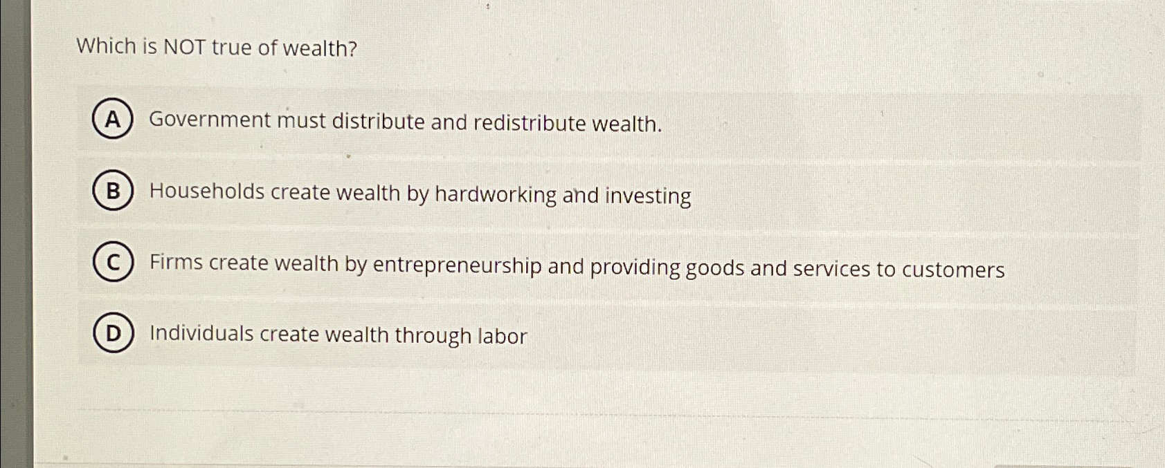 Solved Which is NOT true of wealth?Government must | Chegg.com