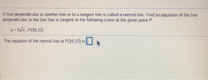 Solved A line perpendicular to another line or to a tangent | Chegg.com