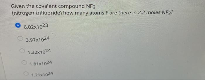 Solved Given the covalent compound NF3 (nitrogen | Chegg.com