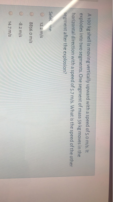 Solved A 100 kg shell is moving vertically upward with a | Chegg.com