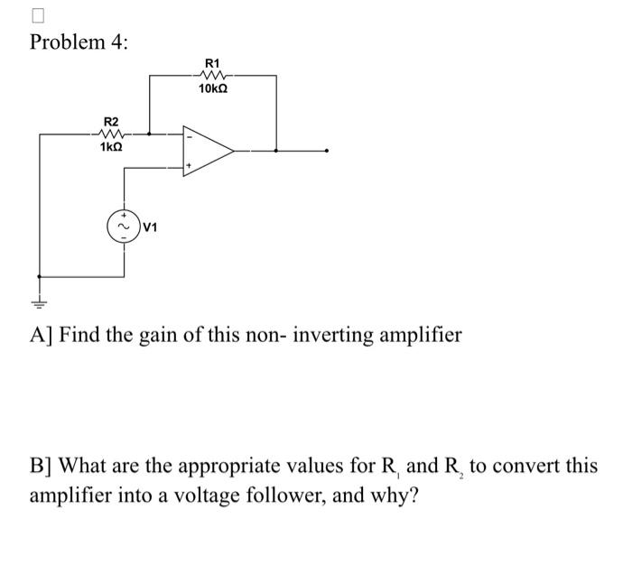 Solved Problem 4: A] Find the gain of this non- inverting | Chegg.com