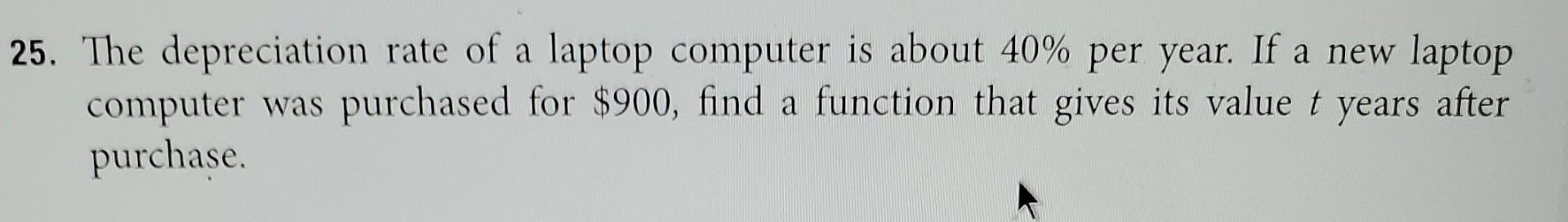 Solved 5. The depreciation rate of a laptop computer is | Chegg.com