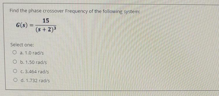 Solved Find the phase crossover Frequency of the following | Chegg.com