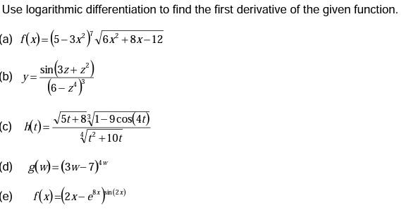 Solved Use logarithmic differentiation to find the first | Chegg.com