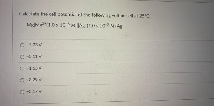 Solved Calculate The Cell Potential Of The Following Voltaic