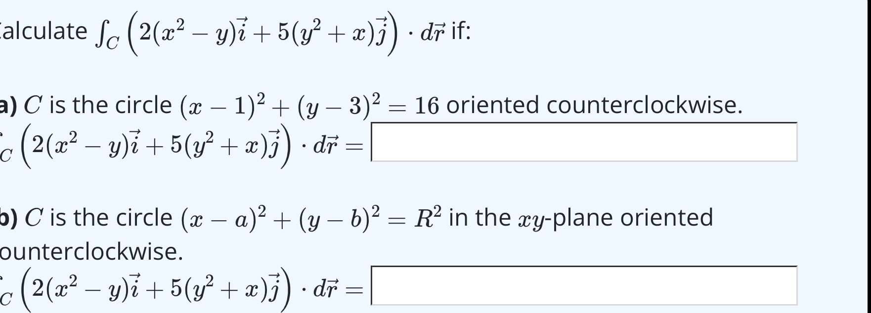 Solved alculate ∫C﻿(2(x2-y)(vec(i))+5(y2+x)(vec(j)))*dvec(r) | Chegg.com