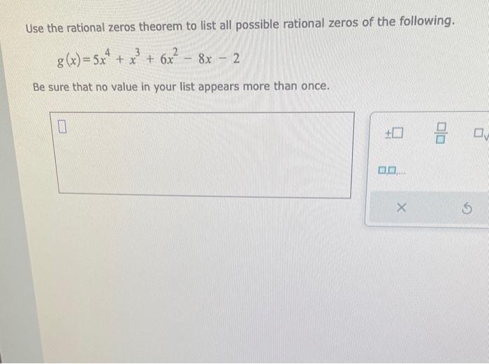 Solved Use the rational zeros theorem to list all possible | Chegg.com