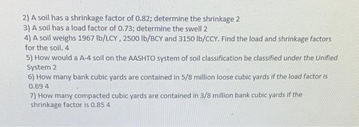 Solved 2) A soil has a shrinkage factor of 0.82; determine | Chegg.com