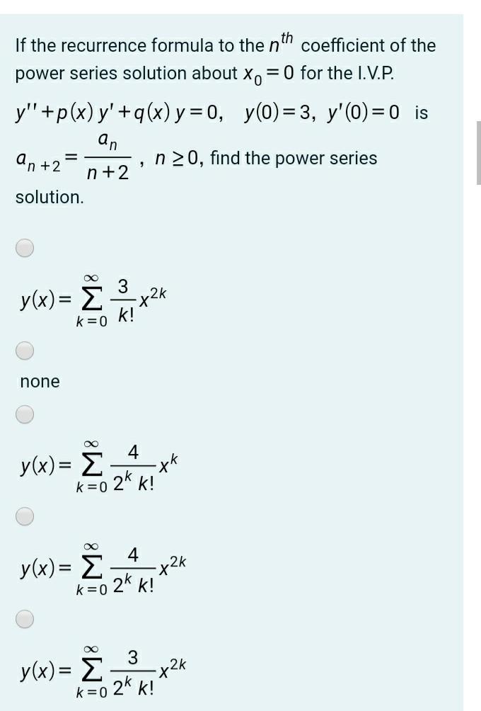 Solved If the recurrence formula to the nth coefficient of | Chegg.com