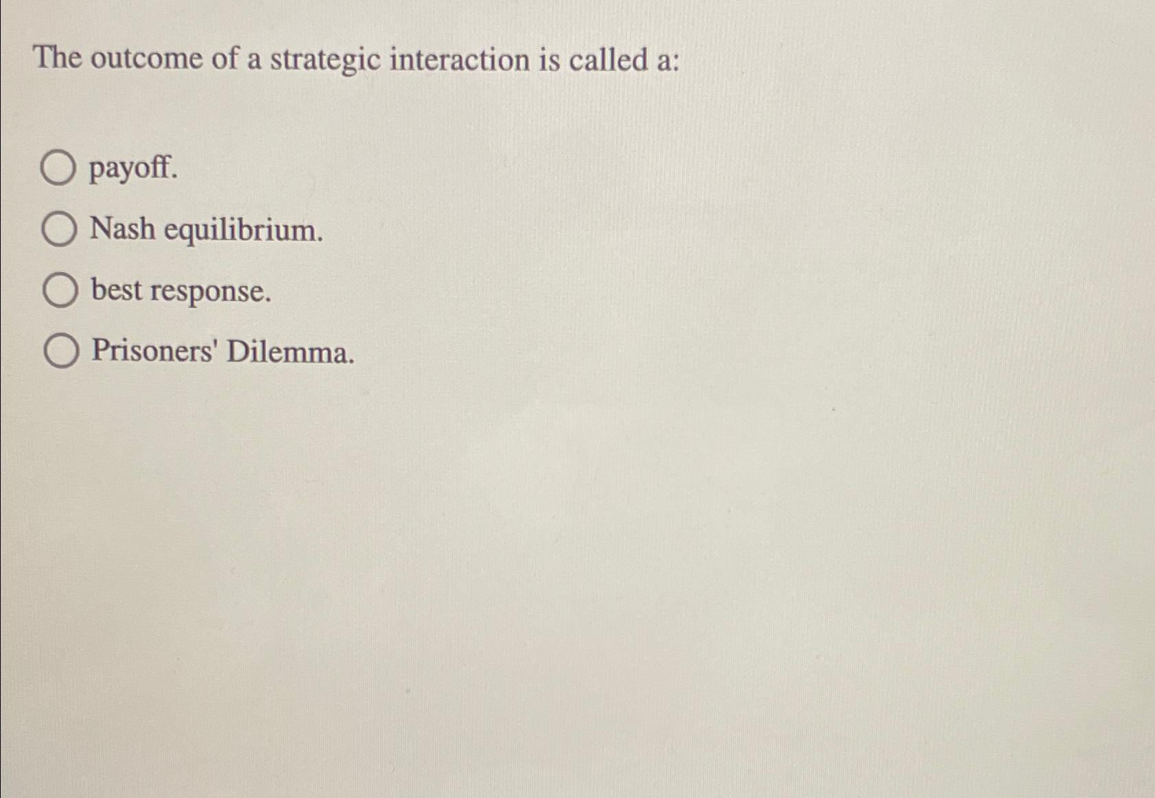 Solved The outcome of a strategic interaction is called | Chegg.com