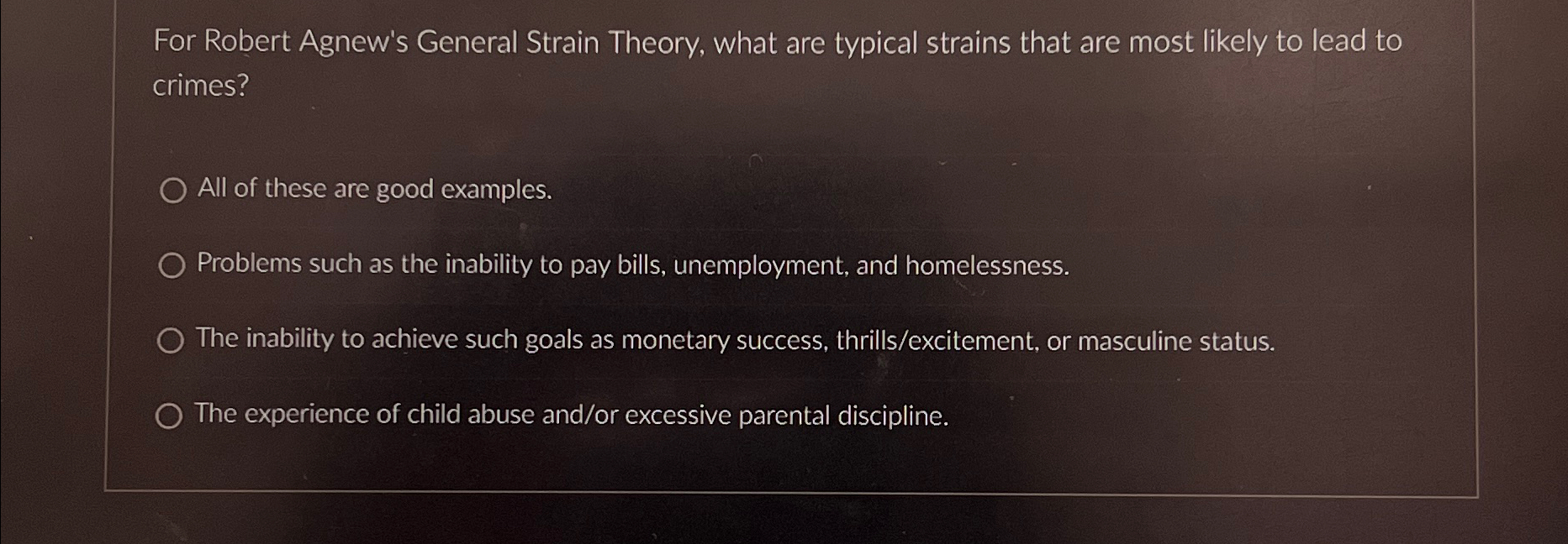 Solved For Robert Agnew's General Strain Theory, what are | Chegg.com