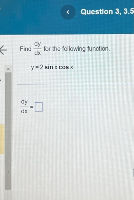 Solved Find dxdy for the following function. y=2sinxcosx | Chegg.com