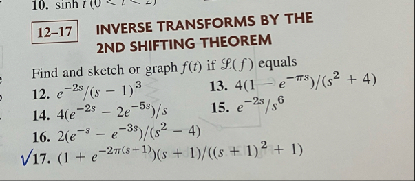 Solved INVERSE TRANSFORMS BY THE 2ND SHIFTING THEOREMFind | Chegg.com