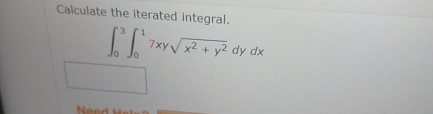 Solved Calculate the iterated integral.∫03∫017xyx2+y22dydx | Chegg.com