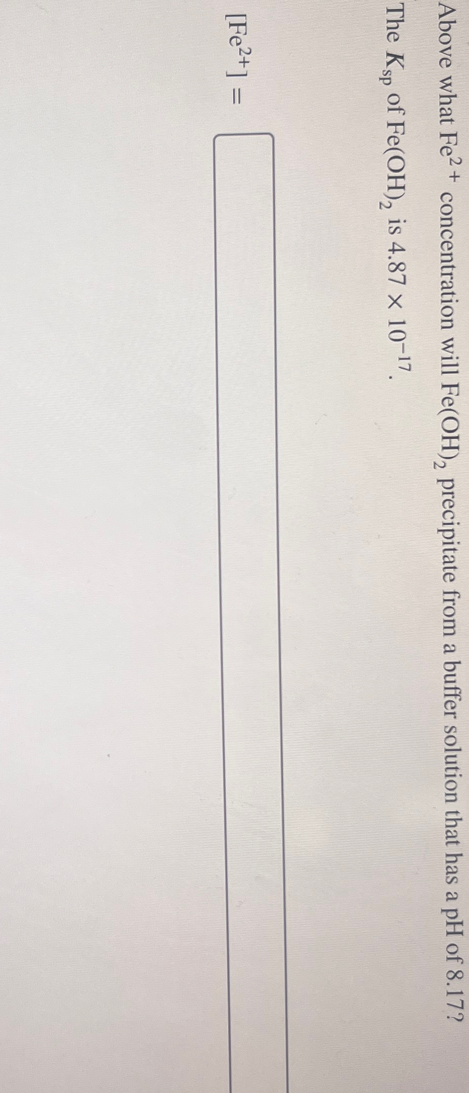Solved Above what Fe2+ ﻿concentration will Fe(OH)2 | Chegg.com