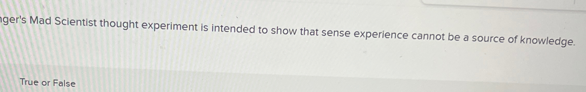 Solved Iger's Mad Scientist thought experiment is intended | Chegg.com