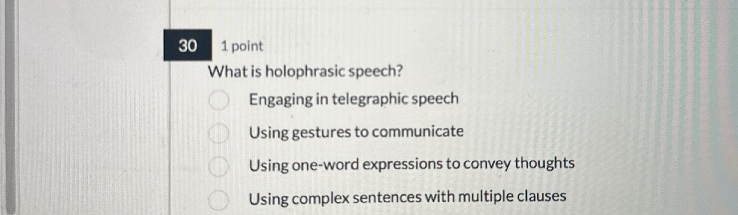 Solved 301 ﻿pointWhat is holophrasic speech?Engaging in | Chegg.com