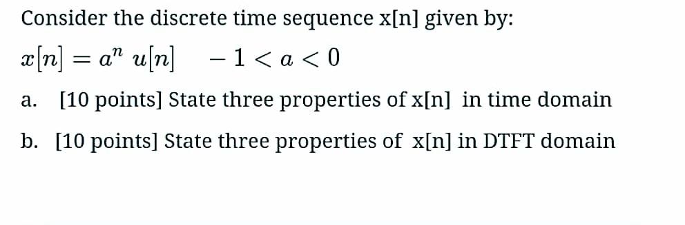 Solved Consider the discrete time sequence x[n] given by: | Chegg.com